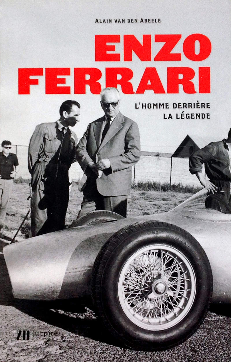 Enzo Ferrari | L'homme derrière la légende d'Alain Van Den Abeele